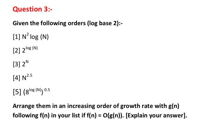 Solved Question 3:- Given the following orders ( log base | Chegg.com