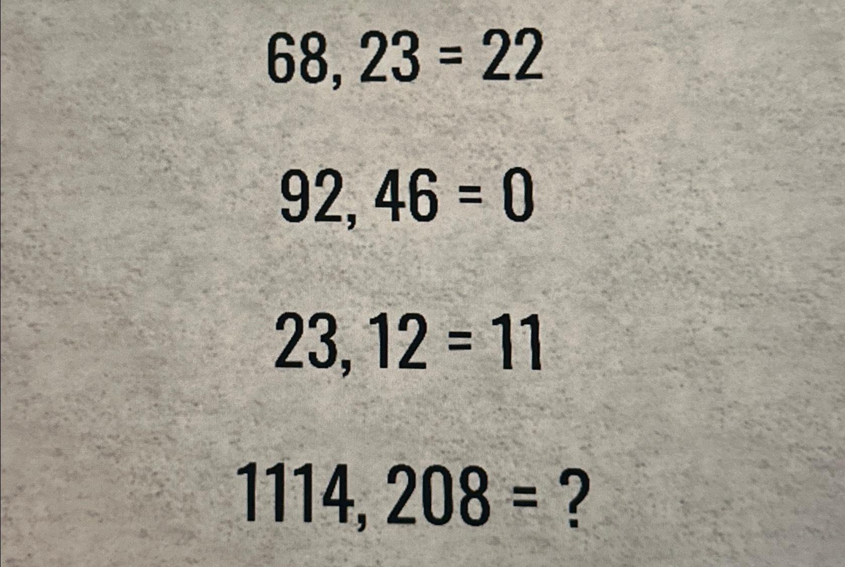 Solved 68,23=2292,46=023,12=111114,208= | Chegg.com
