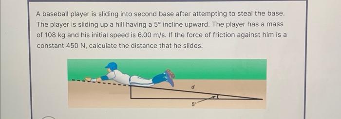 Solved A baseball player is sliding into second base after | Chegg.com