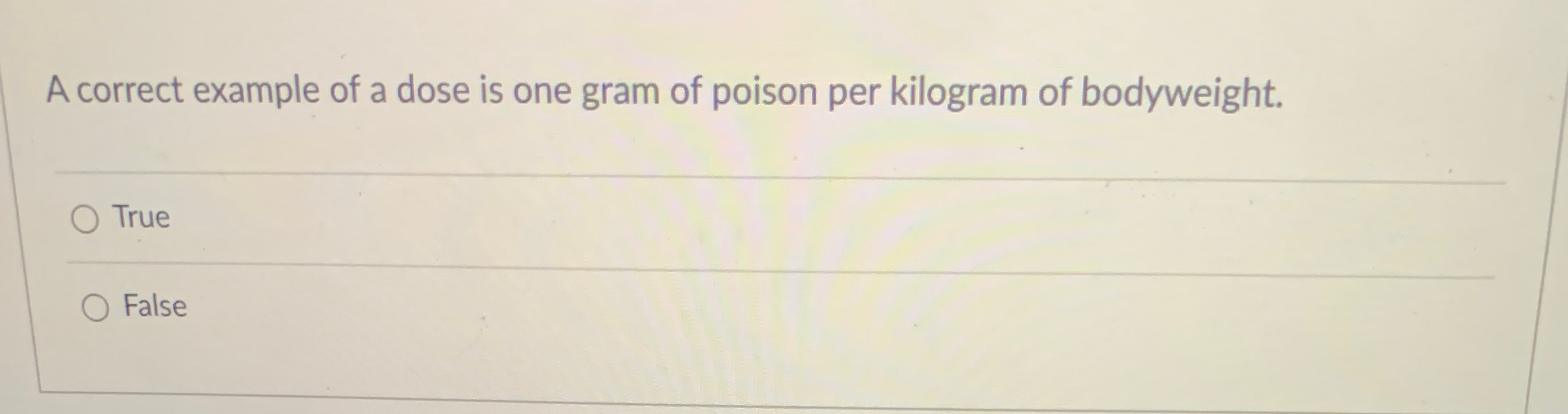 Solved A correct example of a dose is one gram of poison per | Chegg.com