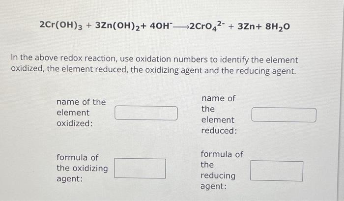Solved 2Cr(OH)3+3Zn(OH)2+4OH− 2CrO42−+3Zn+8H2O In the above | Chegg.com