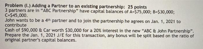 Solved Problem (I.) Adding a Partner to an existing | Chegg.com