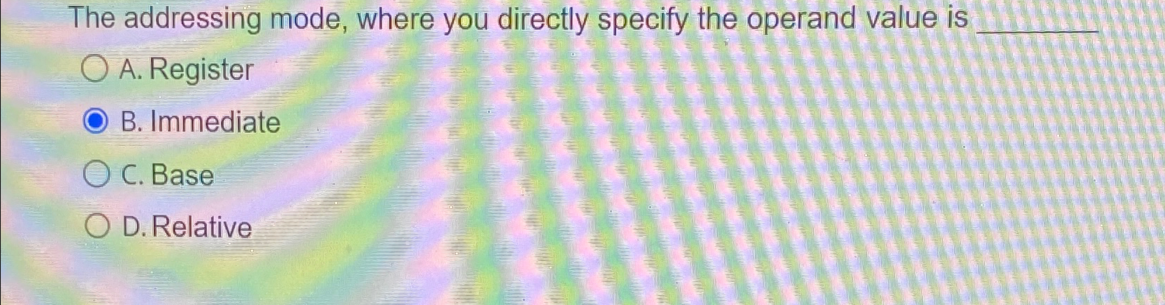 Solved The addressing mode, where you directly specify the | Chegg.com