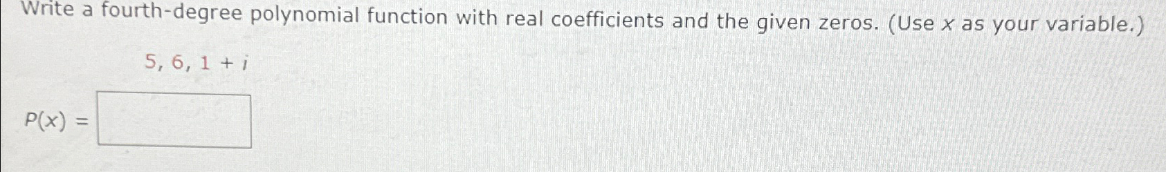 Solved Write a fourth-degree polynomial function with real | Chegg.com