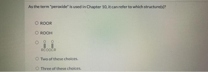 Solved As the term "peroxide" is used in Chapter 10, it can | Chegg.com