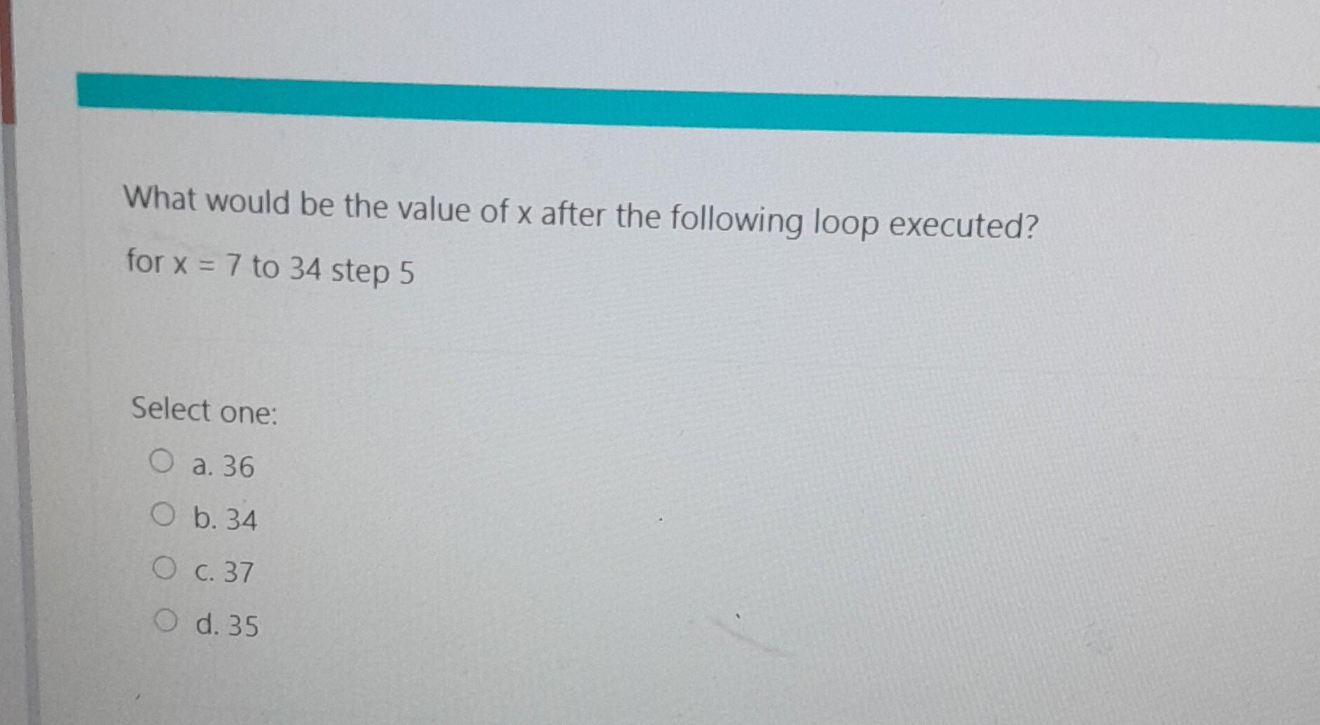 Solved What would be the value of x after the following loop | Chegg.com