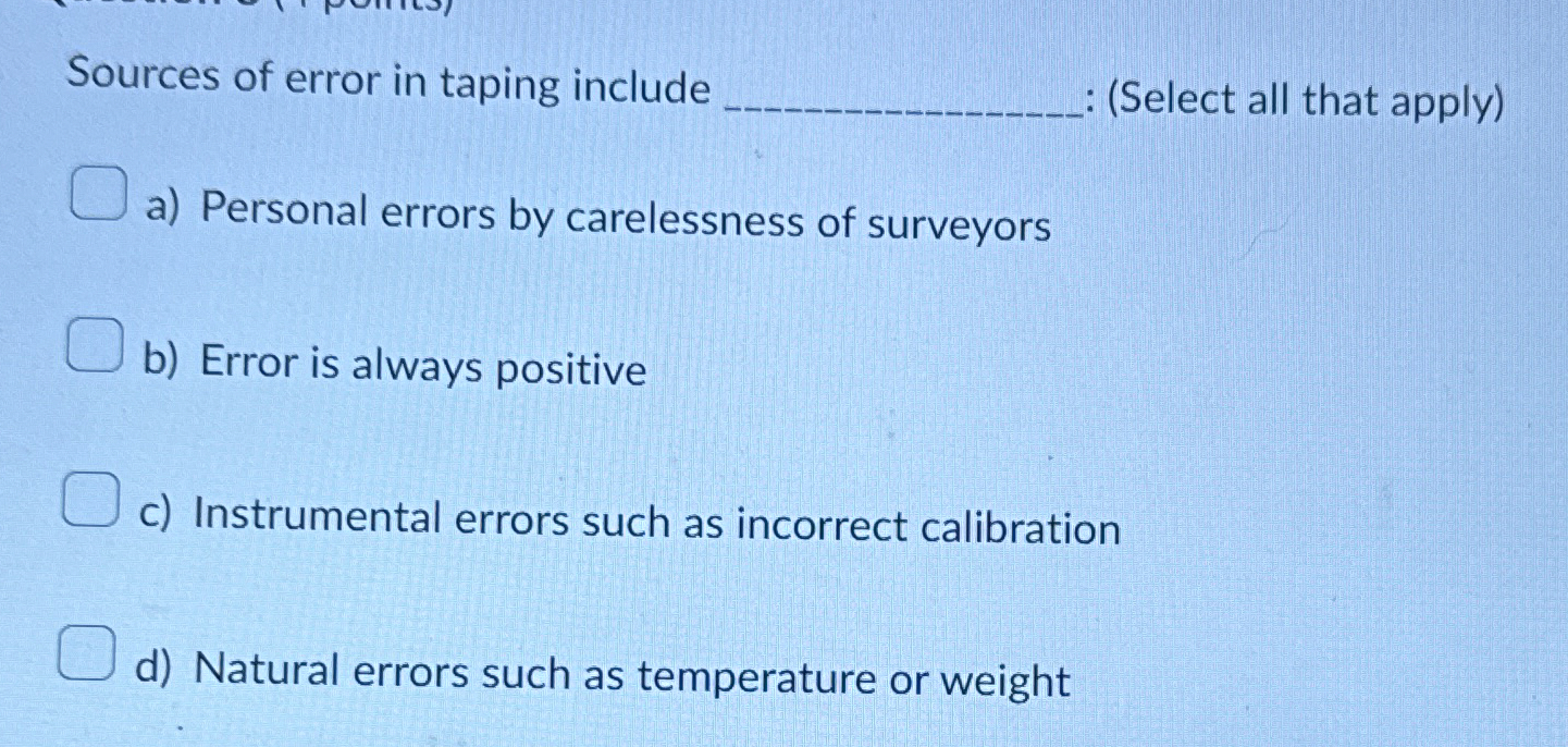 Solved Sources of error in taping include q, ﻿: (Select all | Chegg.com