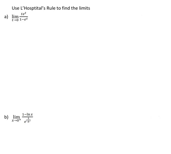 Solved Use L'Hosptital's Rule to find the limits | Chegg.com