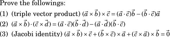 Solved Prove the followings: (1) (triple vector product) | Chegg.com