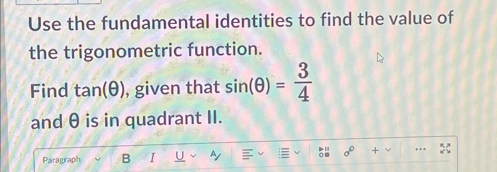Solved Use the fundamental identities to find the value of | Chegg.com