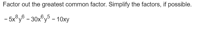 Solved Factor out the greatest common factor. Simplify the | Chegg.com