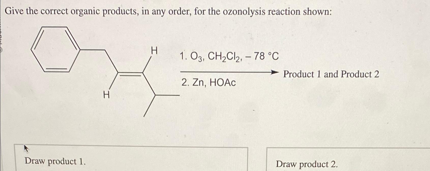 Solved Give the correct organic products, in any order, for | Chegg.com