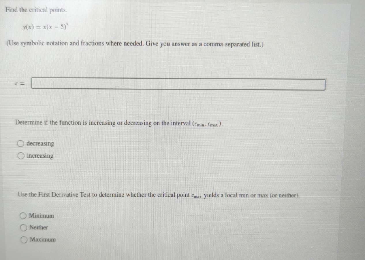 Solved Find the critical points.y(x)=x(x-5)5(Use symbolic | Chegg.com