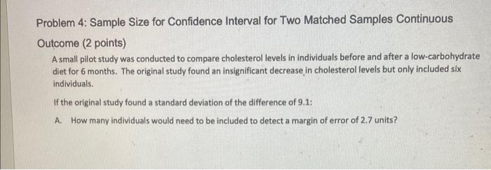 Solved Problem 4: Sample Size for Confidence Interval for | Chegg.com