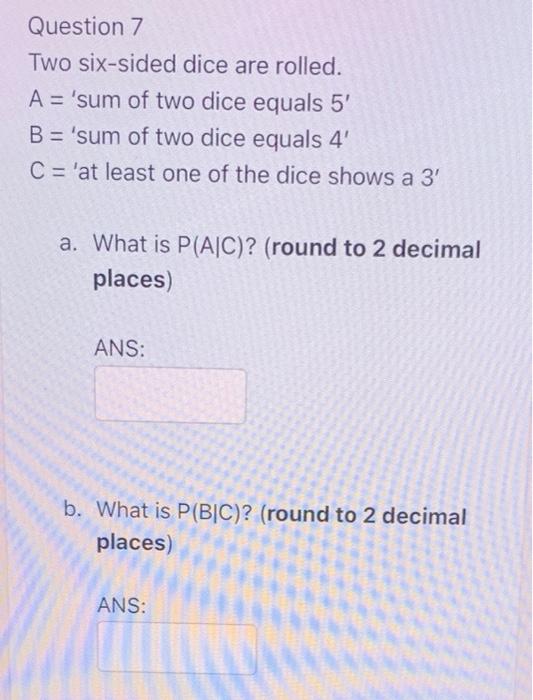 Solved Two six-sided dice are rolled. A= 'sum of two dice | Chegg.com
