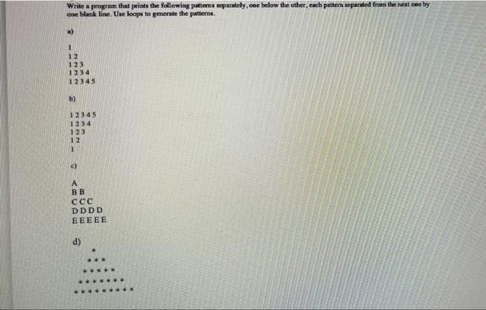 Solved Wrise a program that prints the following patterns | Chegg.com