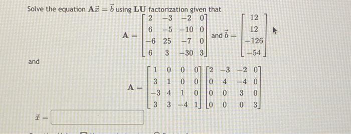 Solved Solve the equation Ax=b using LU factorization given | Chegg.com
