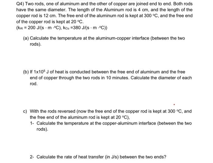 Solved Q4) Two rods, one of aluminum and the other of copper | Chegg.com Solved Q4) Two rods, one of aluminum and the other of copper | Chegg.com