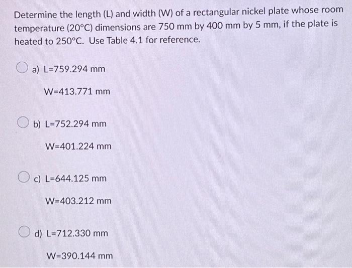 Solved Determine the length (L) and width (W) of a | Chegg.com