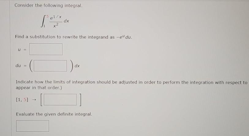 Solved Consider the following integral.∫15e1xx2dxFind a | Chegg.com