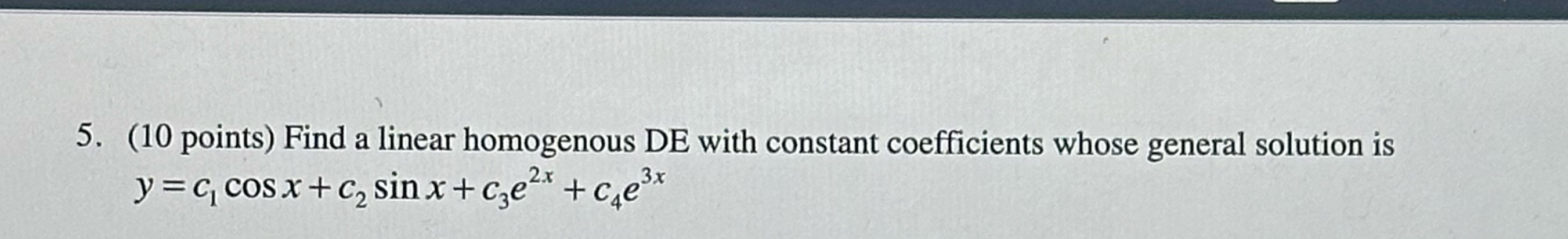 Solved (10 ﻿points) ﻿Find a linear homogenous DE with | Chegg.com