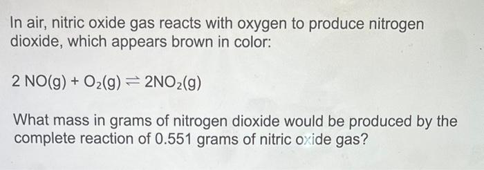 Solved In air, nitric oxide gas reacts with oxygen to | Chegg.com