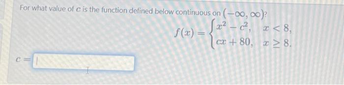 Solved For what value of c is the function defined below | Chegg.com