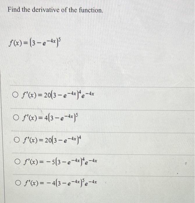 Solved Find The Derivative Of The Function F X 3−e−4x 5