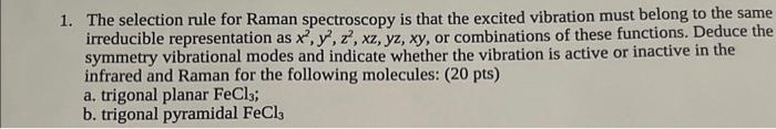 Solved 1. The selection rule for Raman spectroscopy is that | Chegg.com