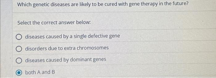 Solved Which genetic diseases are likely to be cured with | Chegg.com