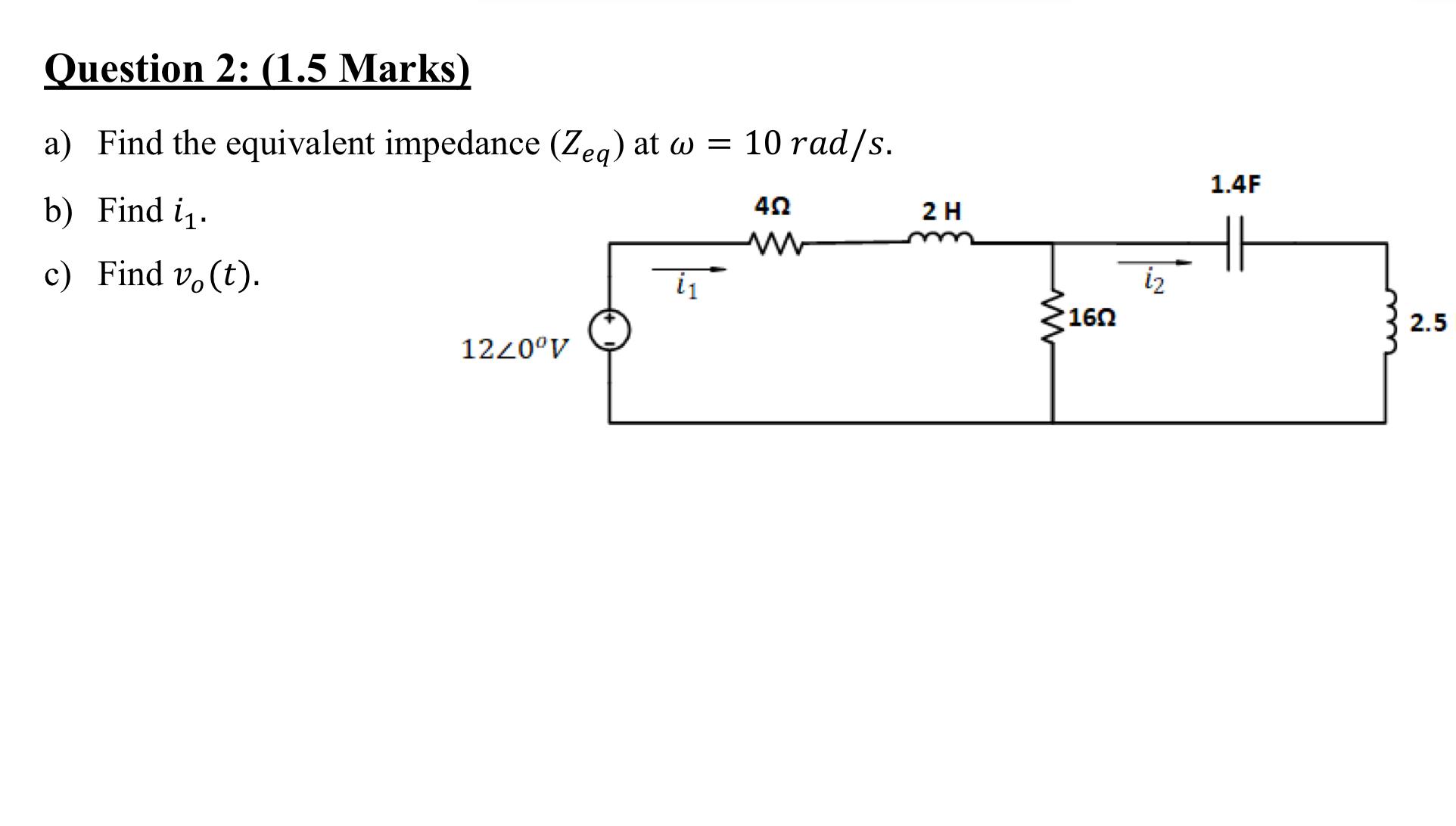 Solved Question 2: (1.5 ﻿Marks)a) ﻿Find the equivalent | Chegg.com