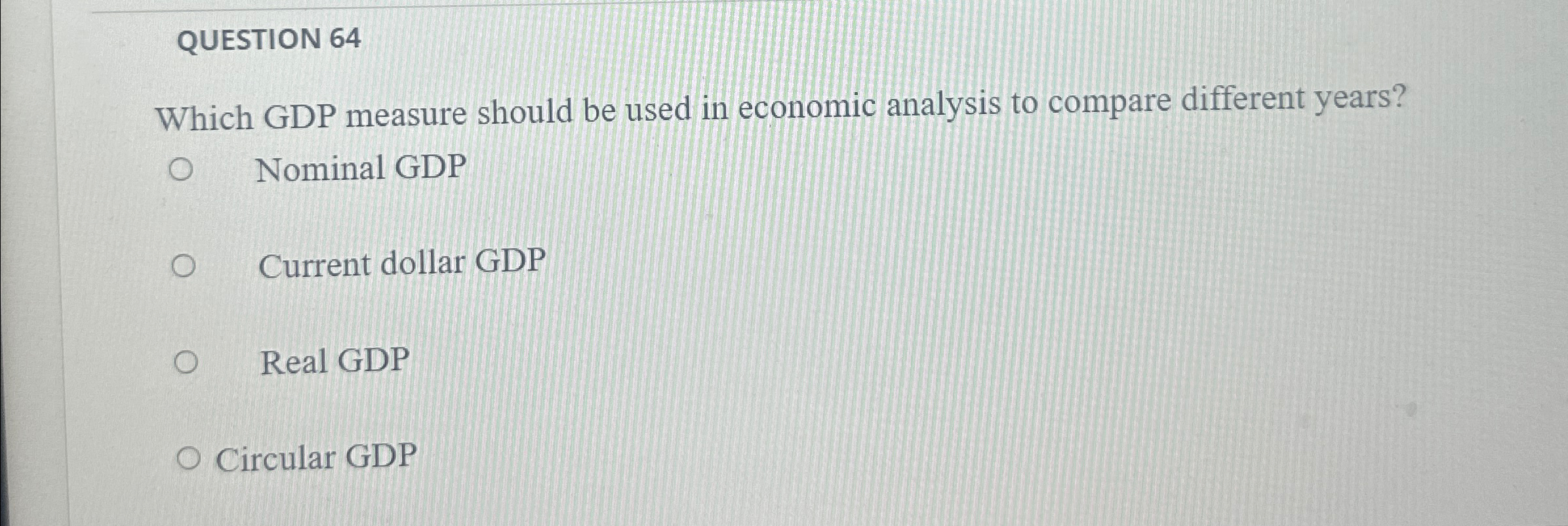 Solved QUESTION 64Which GDP measure should be used in | Chegg.com
