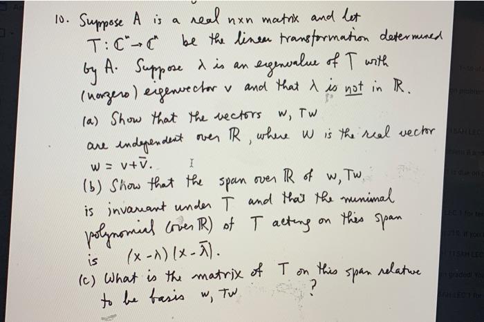 Solved 10. Suppose A is a real nxn matrix and let TCC be the | Chegg.com