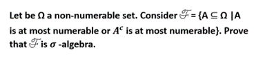 Solved Let be \Omega a non-numerable set. Consider F = {A | Chegg.com