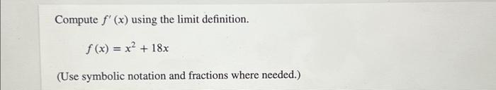 Solved Compute f'(x) using the limit definition. f(x) = x² + | Chegg.com