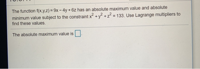 Solved The function f(x.y,z) = 9x - 4y +6z has an absolute | Chegg.com