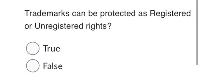 Solved Trademarks can be protected as Registered or | Chegg.com