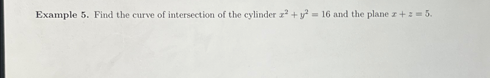 Solved Example 5. ﻿Find the curve of intersection of the | Chegg.com