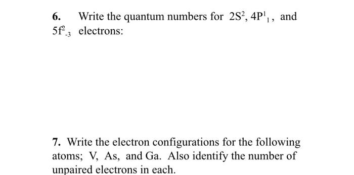 Solved 6. Write the quantum numbers for 2S?, 4P', and 5f, | Chegg.com
