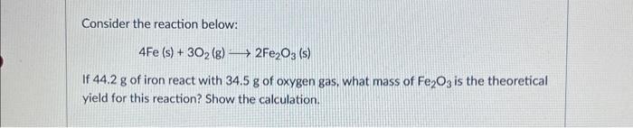 Solved Consider The Reaction Below 4fe S 3o2 G 2fe2o3