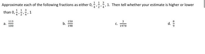 Solved 1 1 3 Approximate each of the following fractions as | Chegg.com