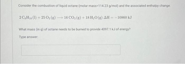 Solved Consider the combustion of liquid octane (molar | Chegg.com