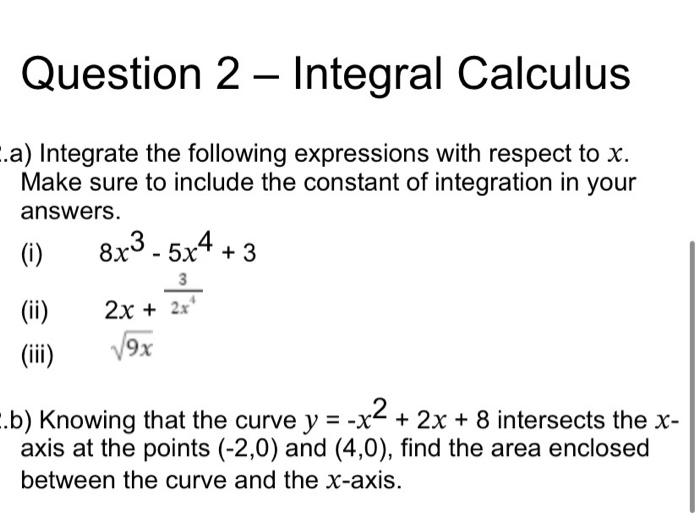 Solved Question 2 - Integral Calculus .a) Integrate the | Chegg.com