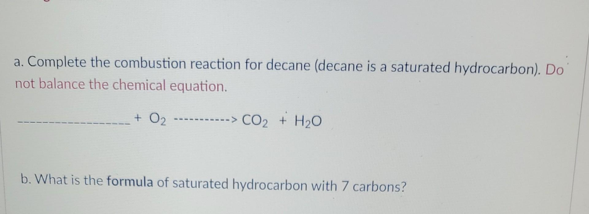 Solved a. Complete the combustion reaction for decane | Chegg.com