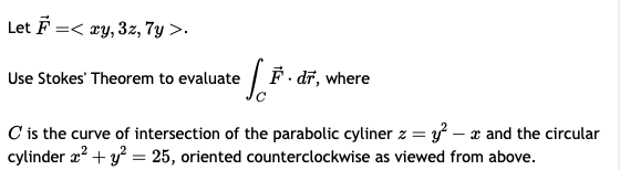 Solved Let vec(F)=(:xy,3z,7y:).Use Stokes' Theorem to | Chegg.com