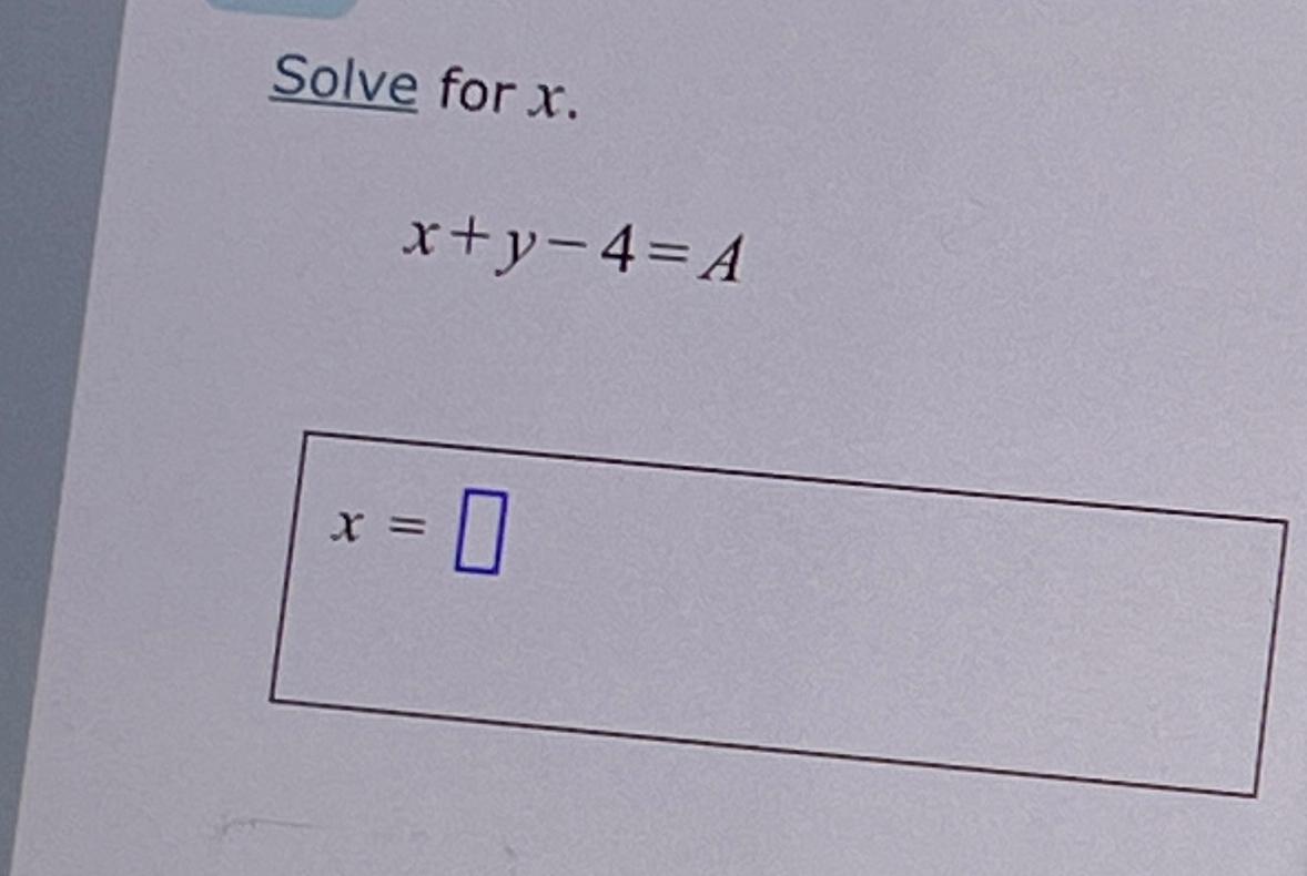 Solved Solve for xx+y-4=Ax= | Chegg.com