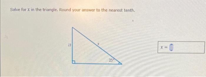 Solved Solve for x in the triangle. Round your answer to the | Chegg.com