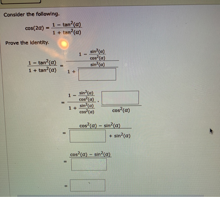 Solved Consider the following. cos(2a) - 1 - tan(a) 1 + | Chegg.com
