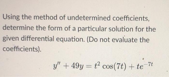 Solved Using the method of undetermined coefficients, | Chegg.com