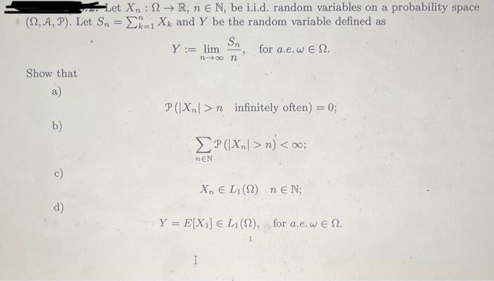 Solved Let Xn:Ω→R,n∈N, be i.i.d. random variables on a | Chegg.com